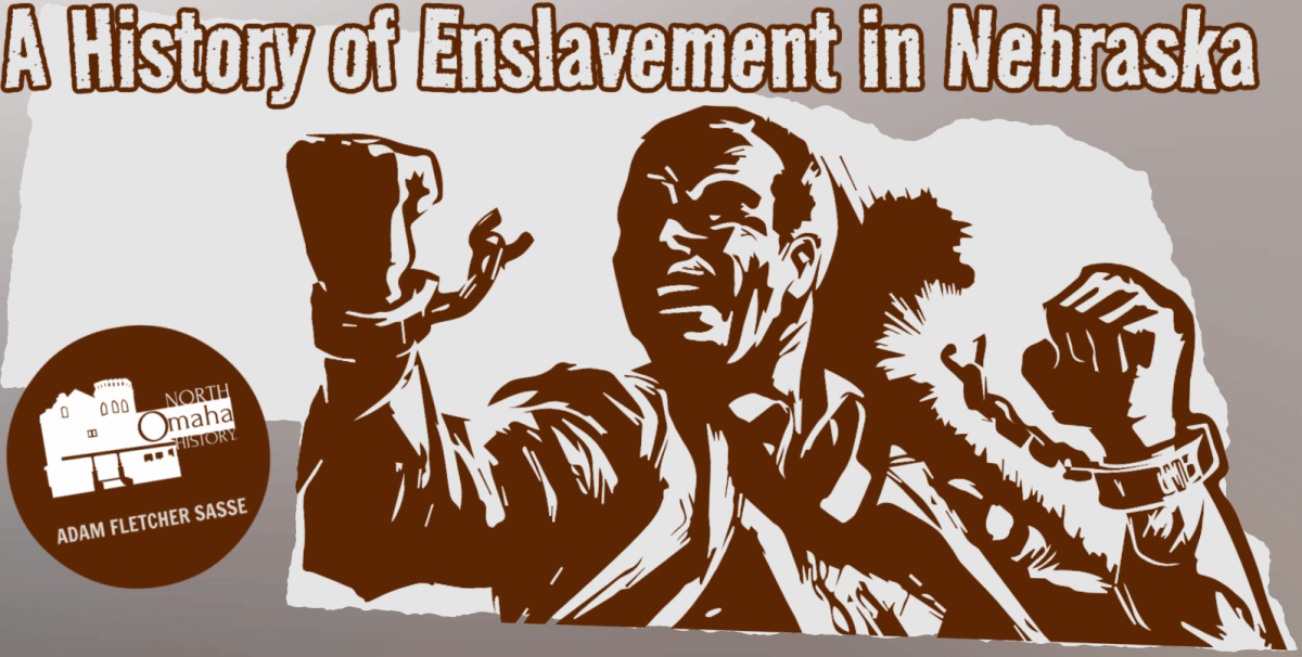 A History of Enslavement in Nebraska – NorthOmahaHistory.com