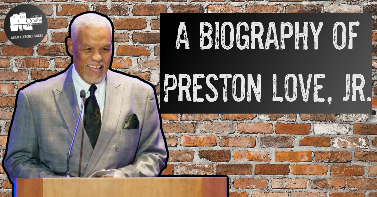 A Biography of Preston Love, Jr. – NorthOmahaHistory.com