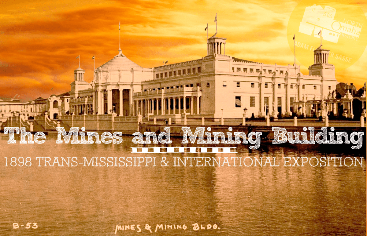 A History of the Mines and Mining Building – NorthOmahaHistory.com